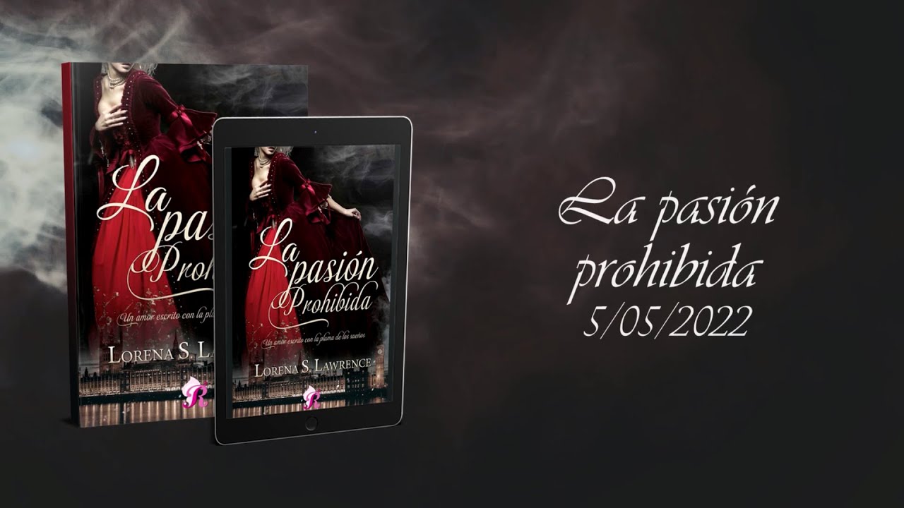 La Pasión Prohibida booktrailer | Lorena S. Lawrence - YouTube