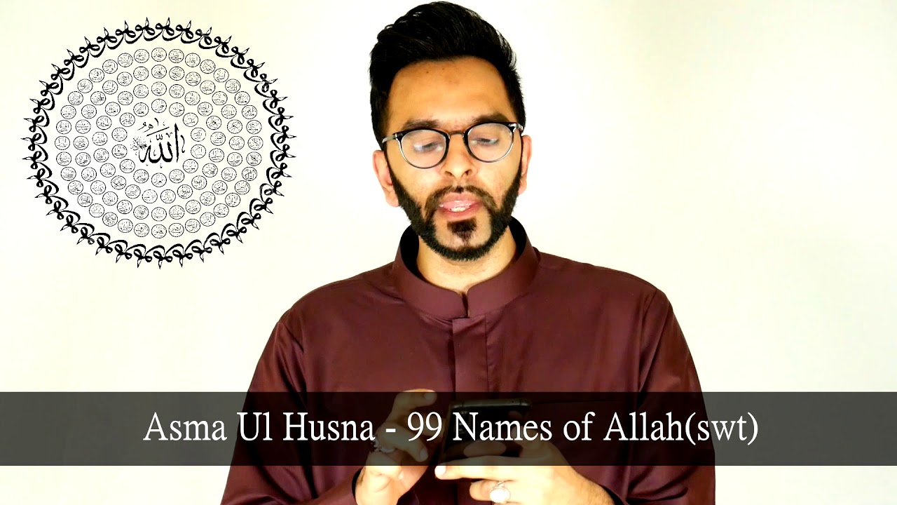 ASMA UL HUSNA By Br Imran Datoo - YouTube