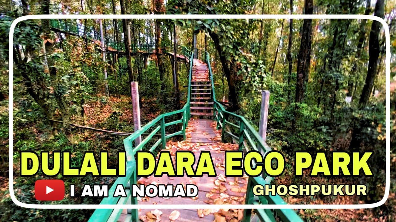 DULALI DARA ECO PARK | Ghoshpukur Eco Park | Canopy Walk | Offbeat ...