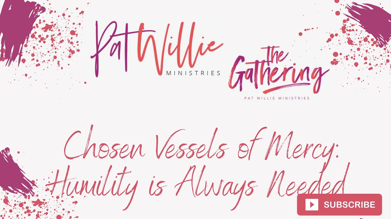 Chosen Vessels of Mercy: Humility is Always Needed - YouTube