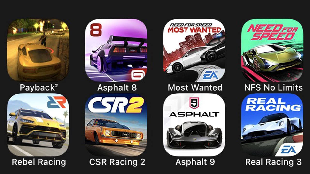 Payback 2, Asphalt 8, Most Wanted, NFS No Limits, Rebel Racing, CSR ...