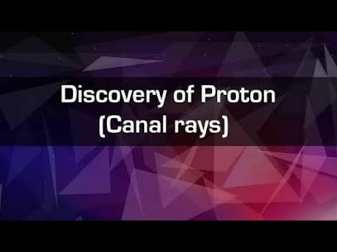 Discovery Of Proton(Canal Rays) - YouTube