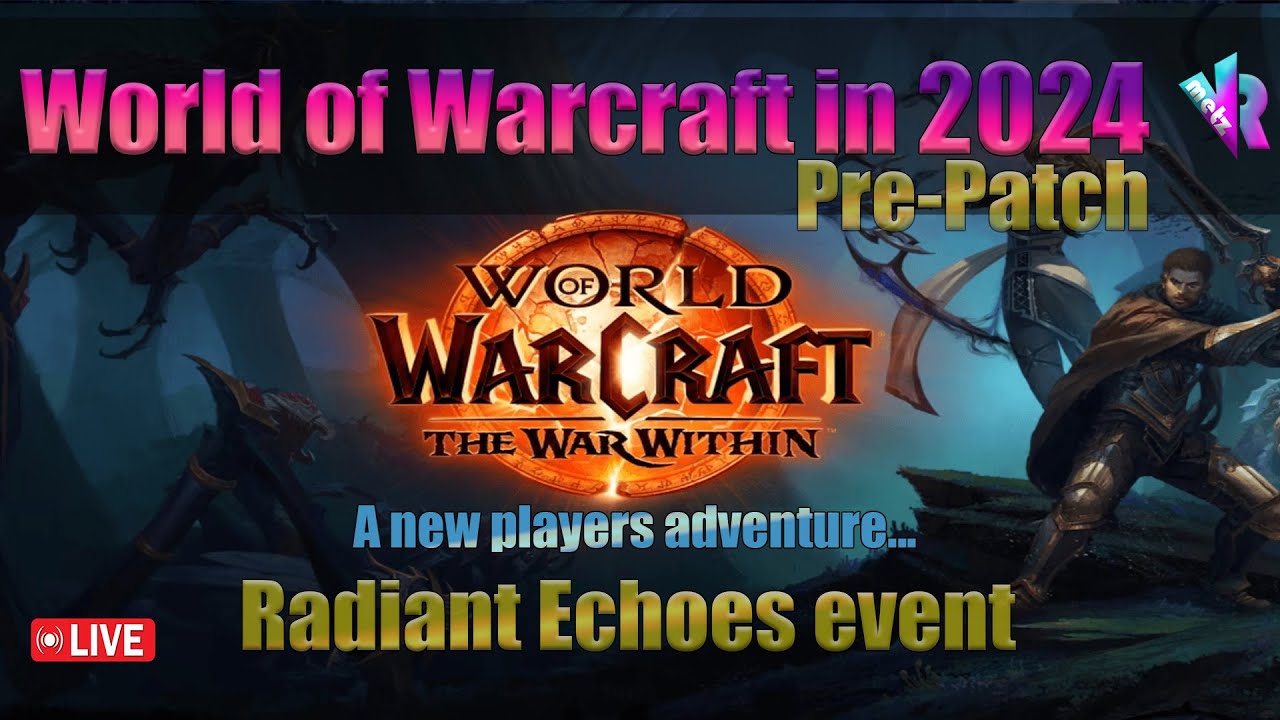 World of Warcraft LIVE! Pre patch in game event 'Radiant Echoes' - YouTube