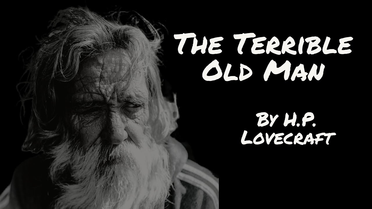 The Terrible Old Man by H.P. Lovecraft | Free Full-Length Audiobook ...