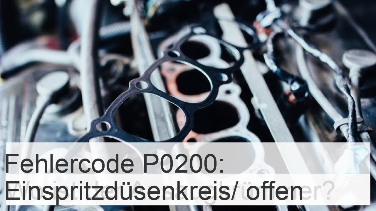 Fehlercode P0200: Einspritzdüsenkreis/ offen - Autoblätter 24 - YouTube
