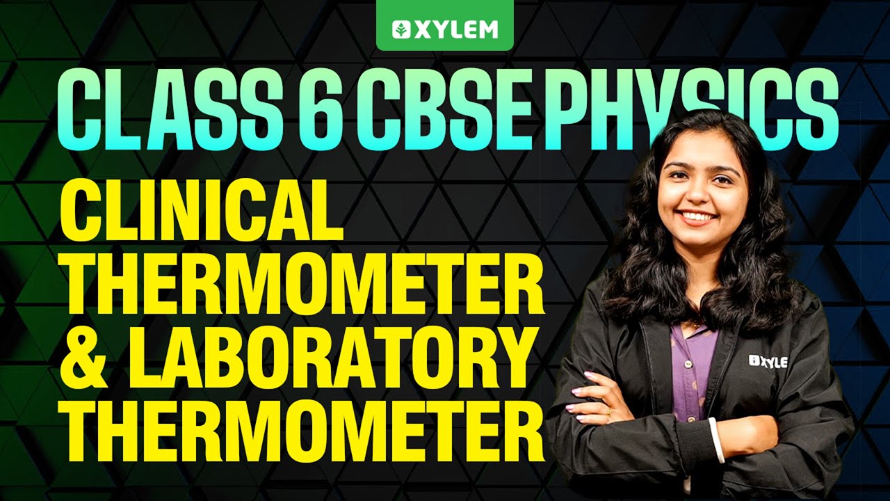Class 6 CBSE Physics | Clinical Thermometer and Laboratory Thermometer ...