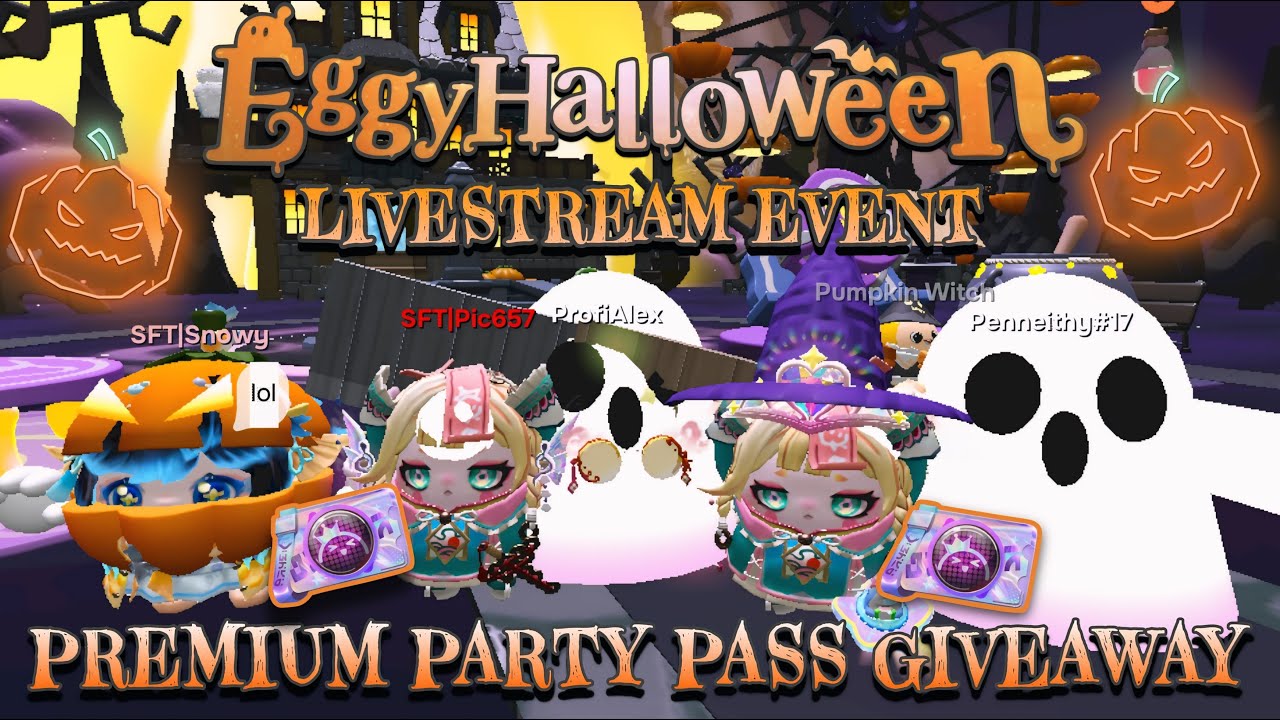 Eggy Party Livestream#54: Happy Halloween Eggys!!! Let's Have A Premium ...