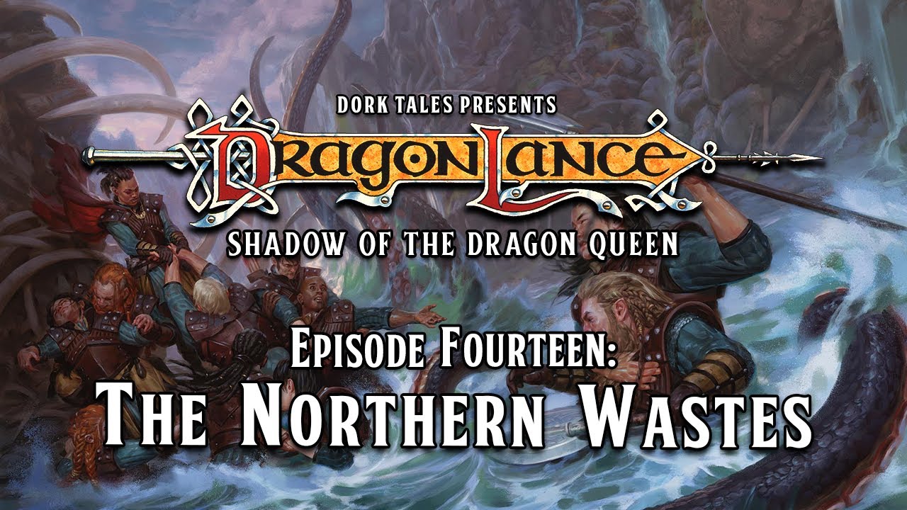 Dragonlance: Shadow of the Dragon Queen | Episode 14: The Northern ...