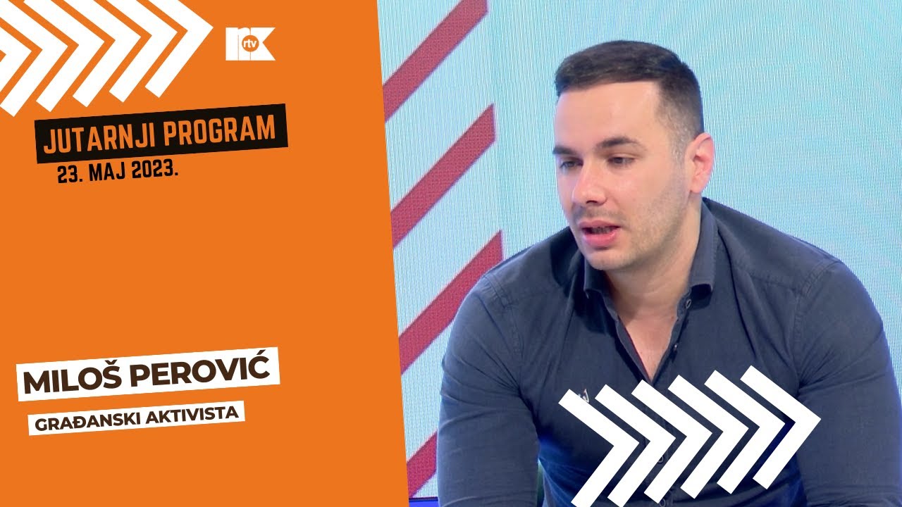 Jutarnji program 23. 5. 2023. - Miloš Perović, građanski aktivista ...