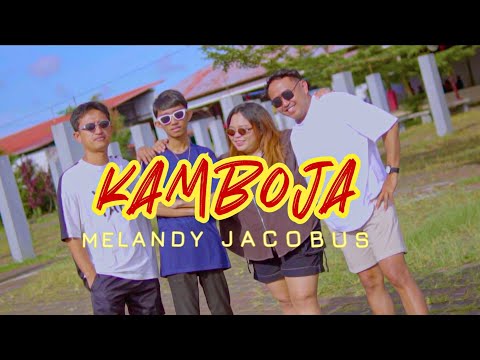 KAMBOJA - MELANDY JACOBUS  (OFFICIAL MUSIC VIDEO)