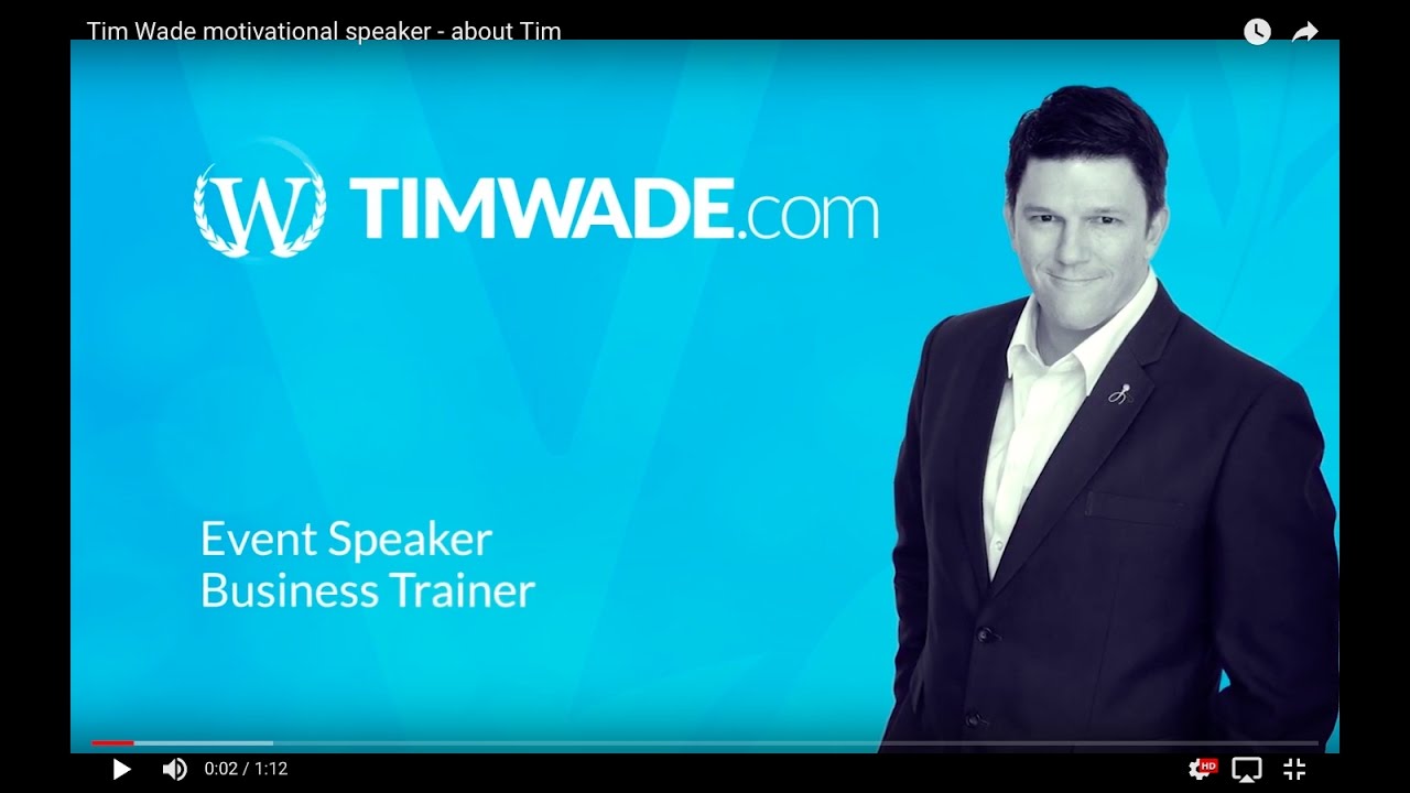 Tim Wade motivational speaker - about Tim - YouTube