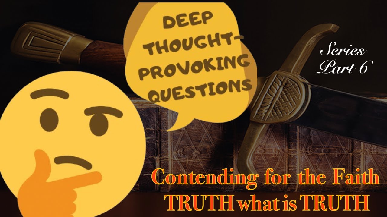 Contending For The Faith, Truth What Is Truth - Part 6 - YouTube