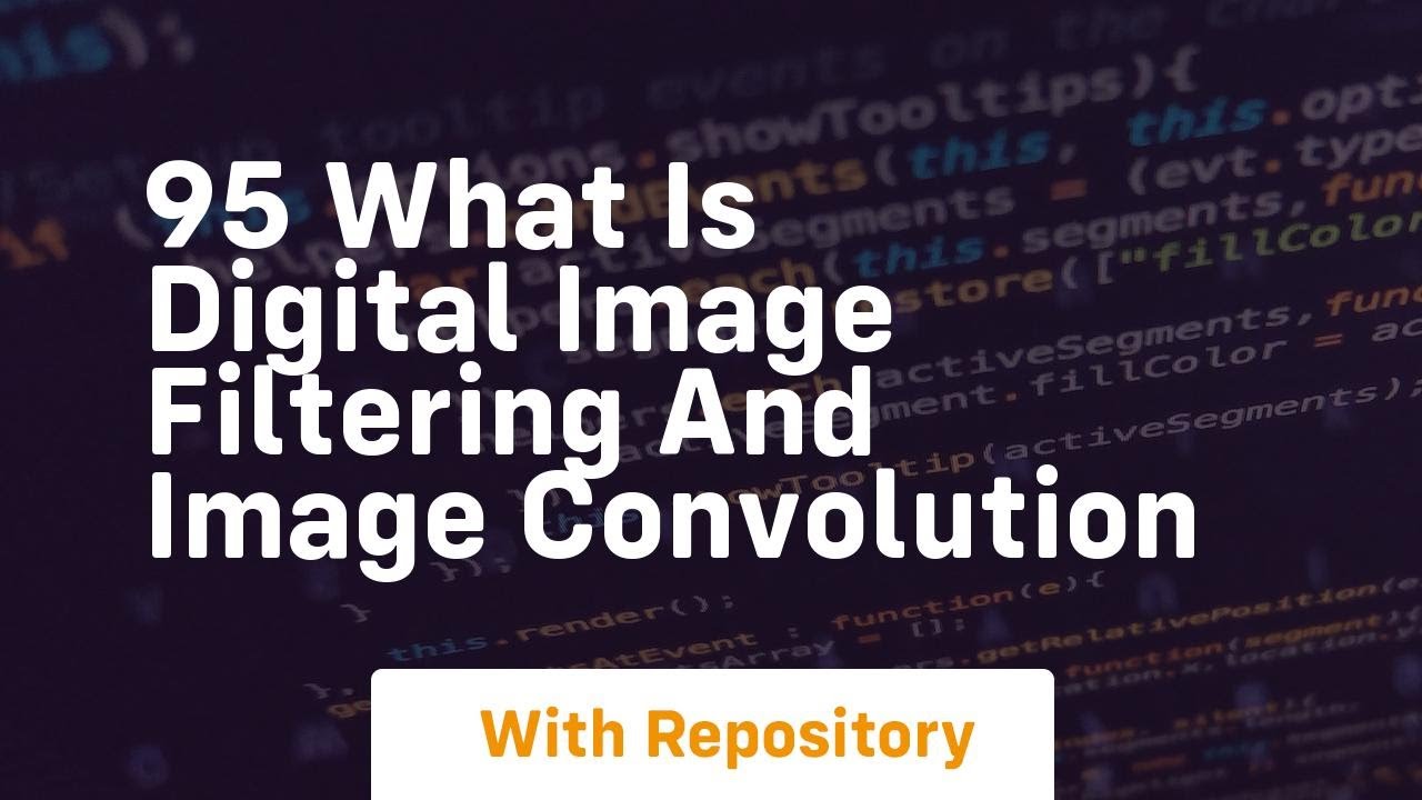 95 what is digital image filtering and image convolution - YouTube