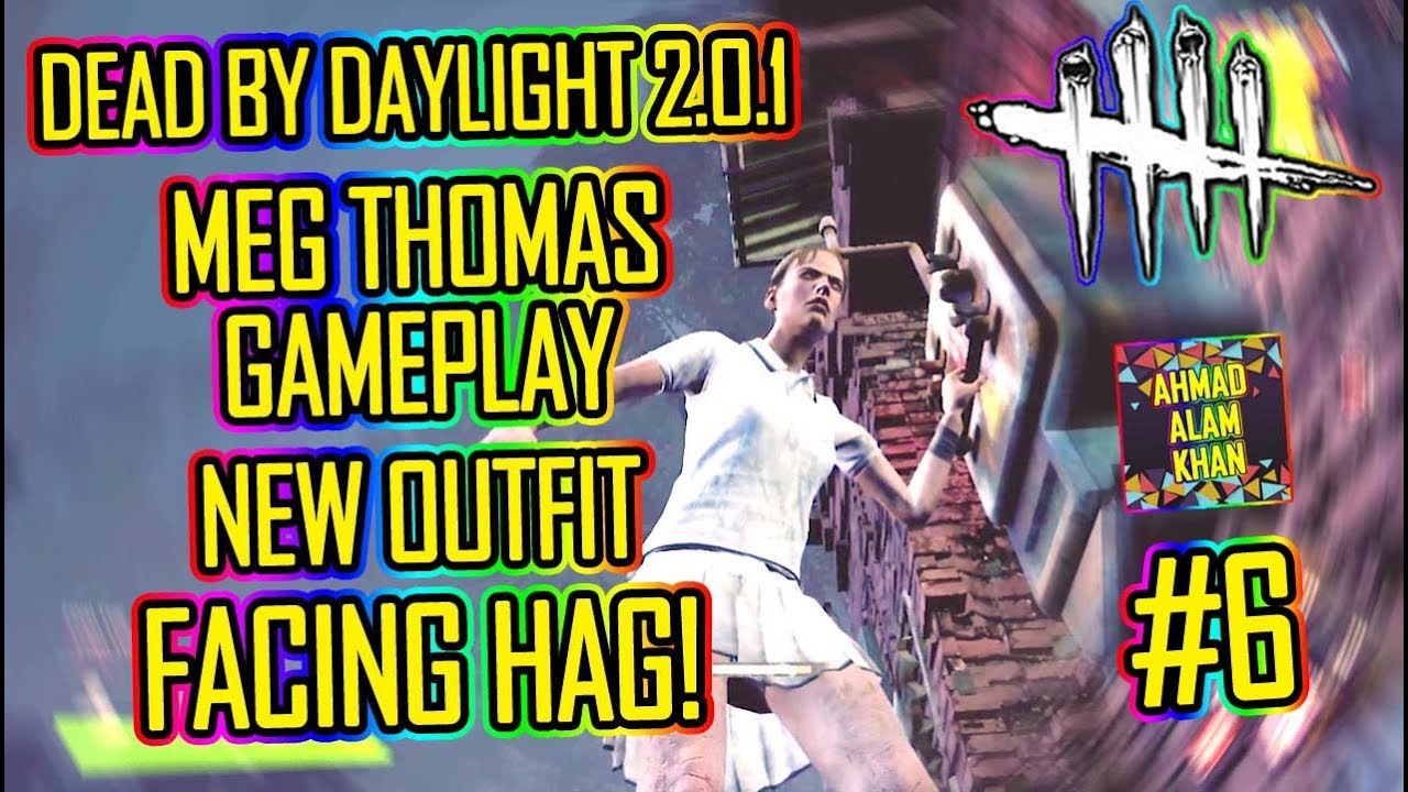 Dead By Daylight Meg Thomas Gameplay #6 *2018* *New Outfit* *Facing HAG ...