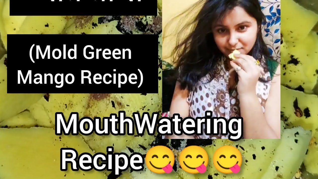 MOLD GREEN MANGO RECIPE | #youtubevideo #mangorecipe #viral - YouTube