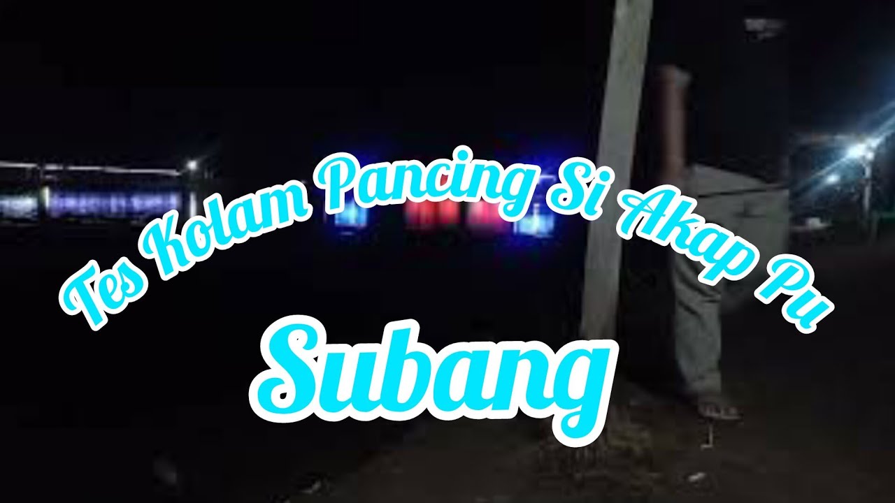 Mancing di Kolam Si Akap Pu Subang - YouTube