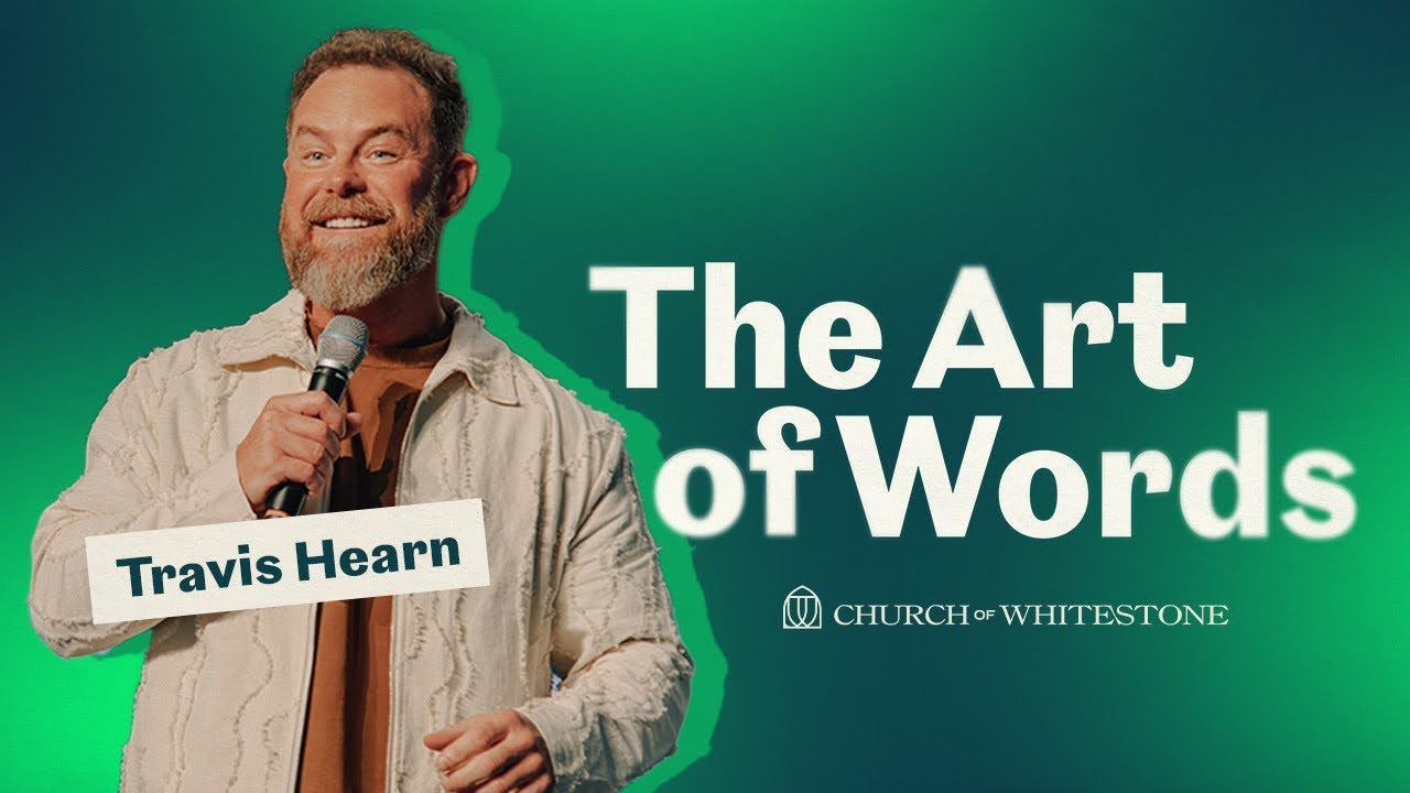 The Art Of Words | Travis Hearn | Church of Whitestone - YouTube