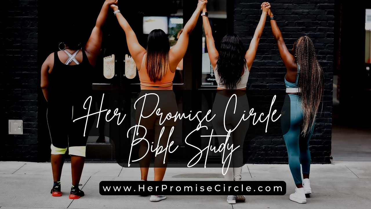 Her Promise Circle Bible Study - YouTube