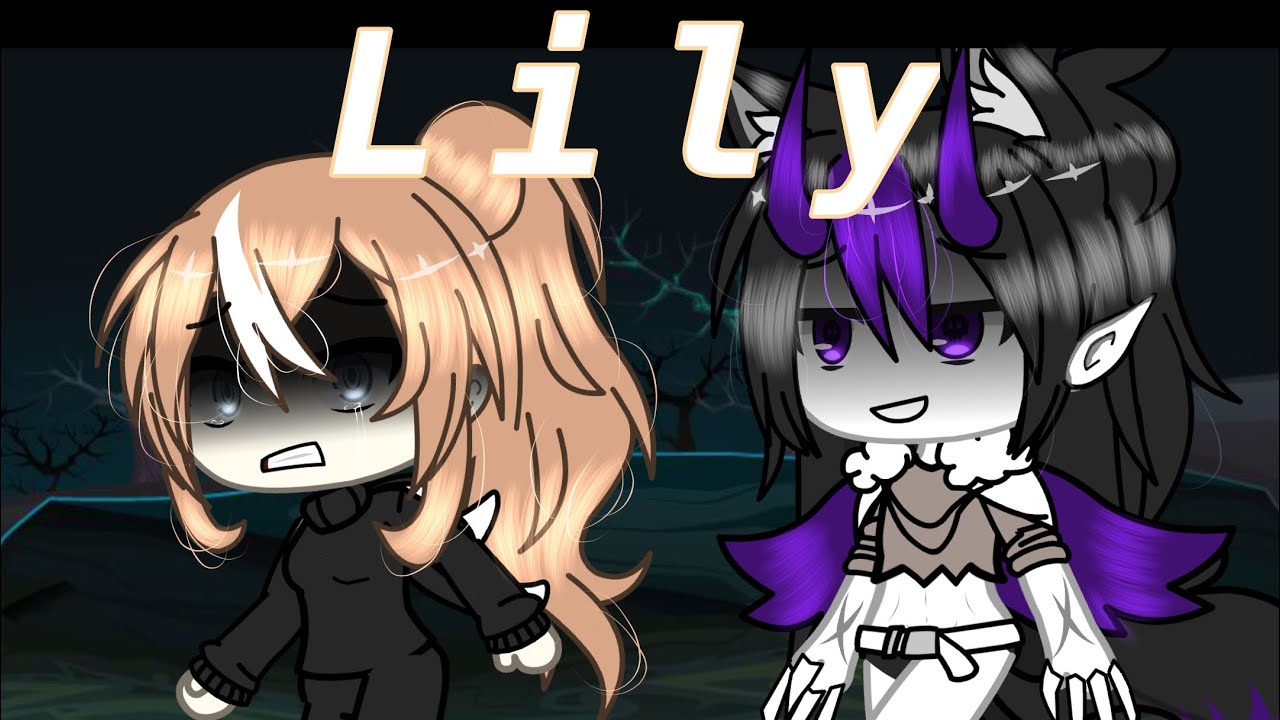 GLMV[Lily]gacha life - YouTube