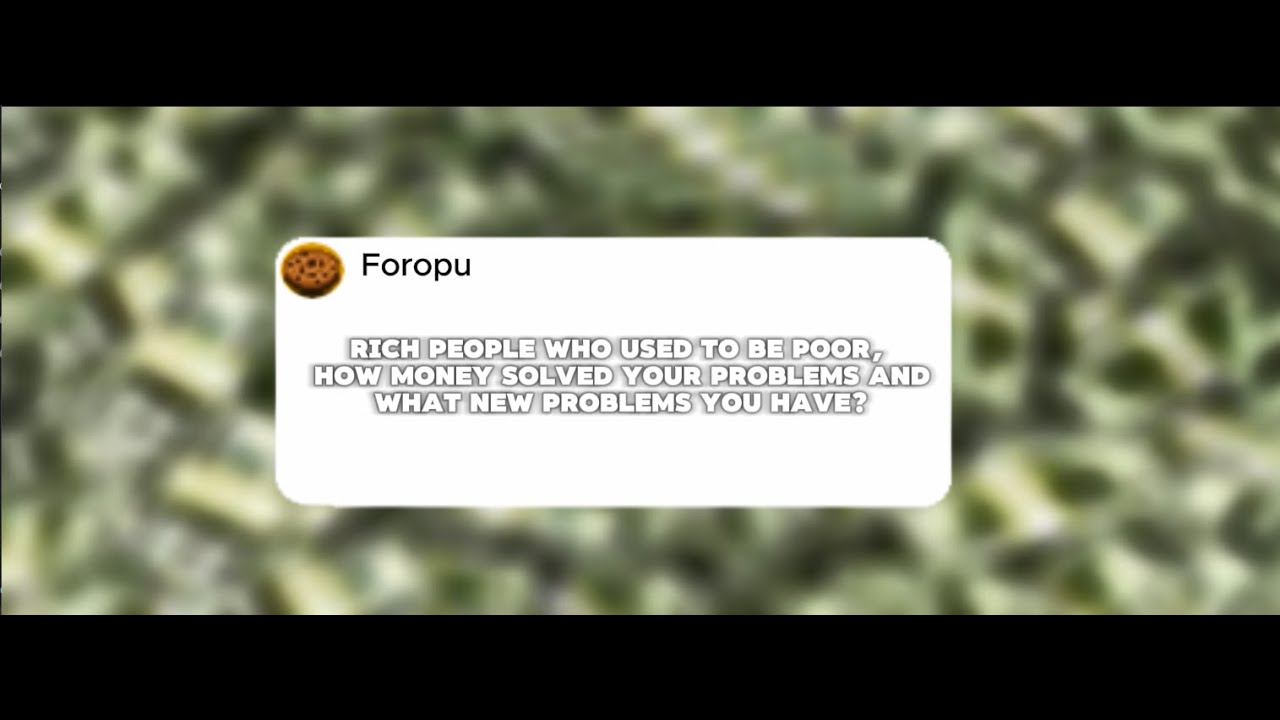 Rich people who used to be poor, how money solved your problems and ...