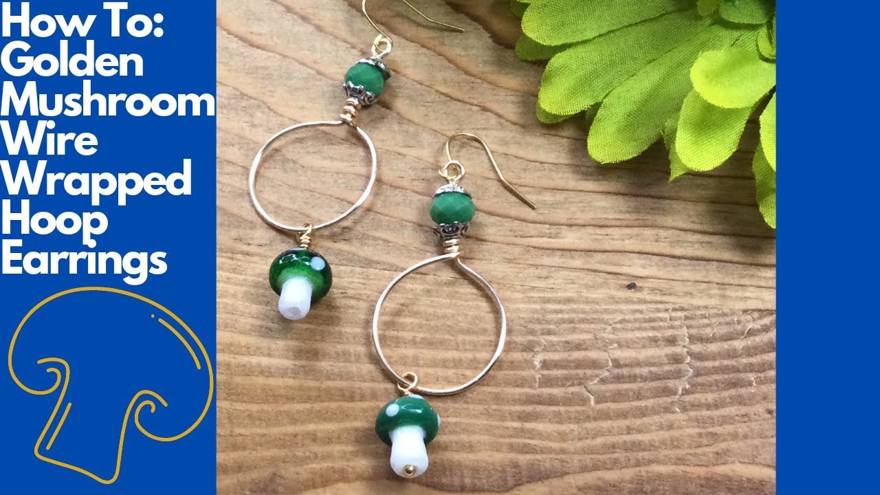 How To: Golden Mushroom Wire Wrapped Hoop Earrings - YouTube