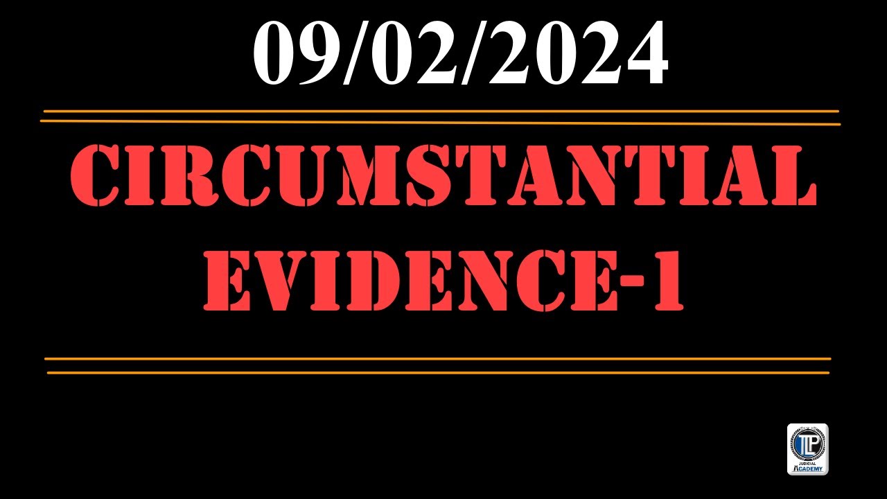 Circumstantial Evidence Part-1 LIVE Class- #tlpacademy #bns #bsa #bnss ...