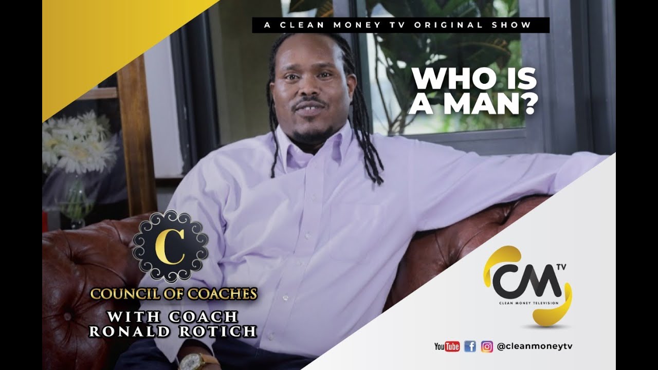 Episode 19: Who is a Man? by Coach Ronald Rotich on Council of Coaches - YouTube