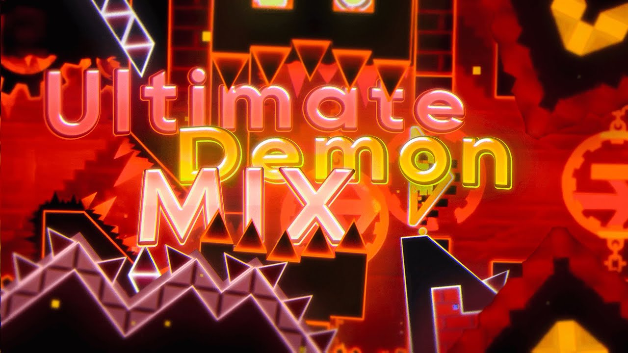 Ultimate Demon Mix by Zobros (Insane Demon) | Geometry Dash ...
