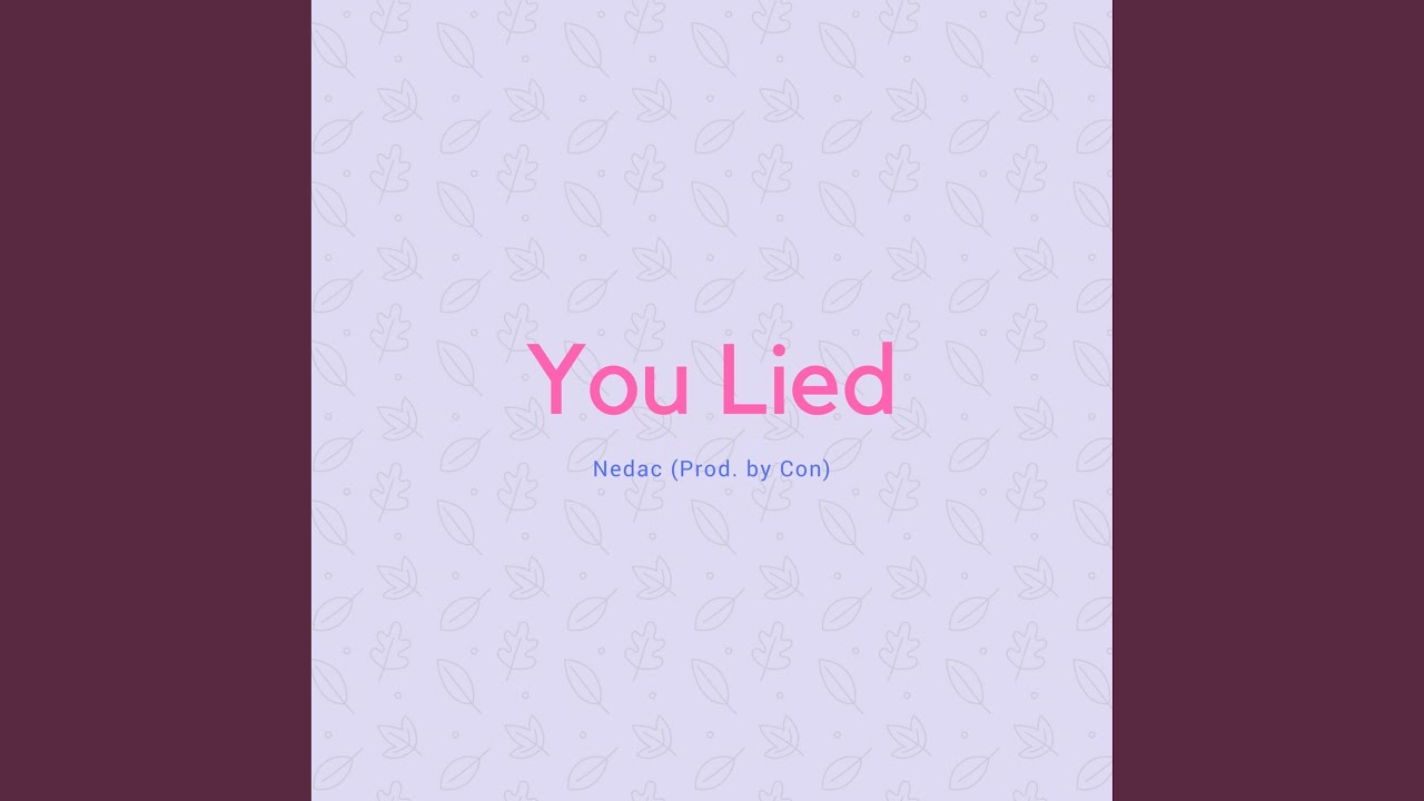 You Lied - YouTube