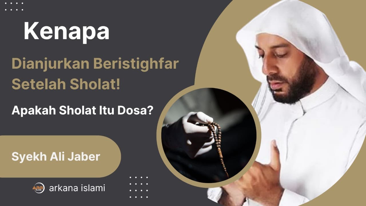Kenapa Dianjurkan Beristighfar Setelah Sholat, Apakah Sholat Itu Dosa ...