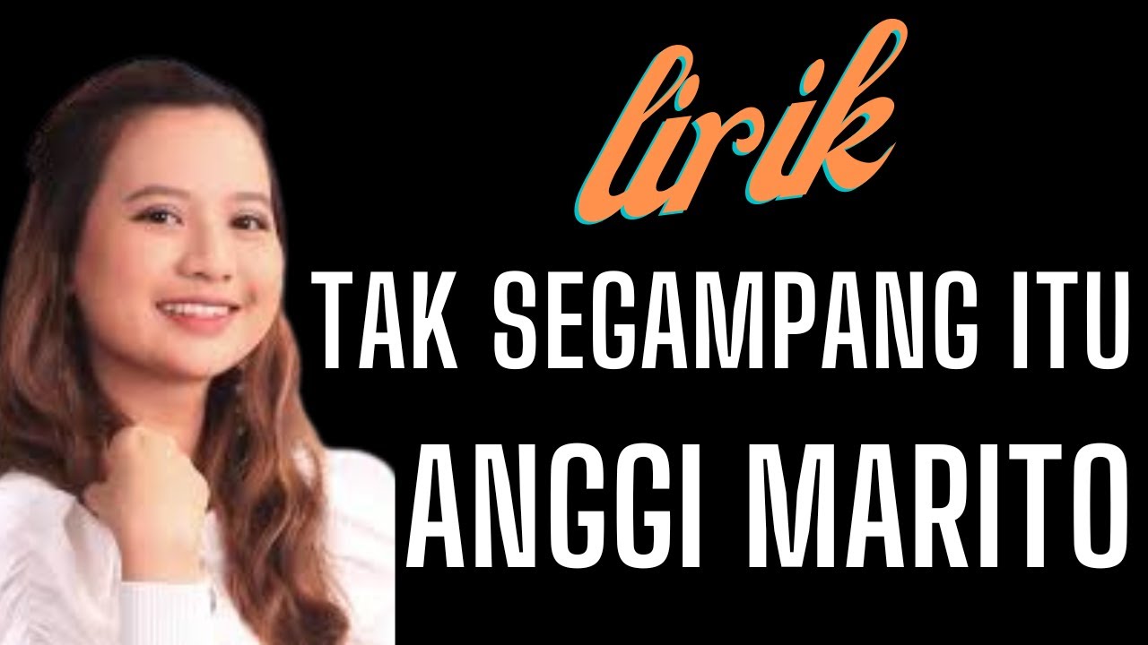 Lirik Lagu Naggi Marito - Tak Segampang Itu - YouTube