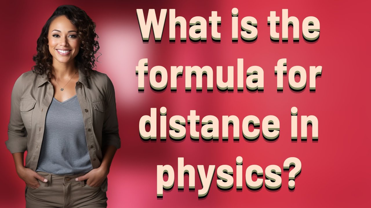 What is the formula for distance in physics? - YouTube
