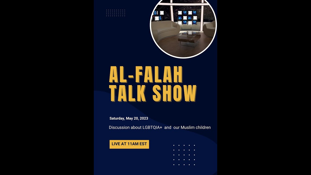 AL FALAH TALK SHOW | LGBTQIA+ AND OUR MUSLIM CHILDREN | MAY 20, 2023 ...