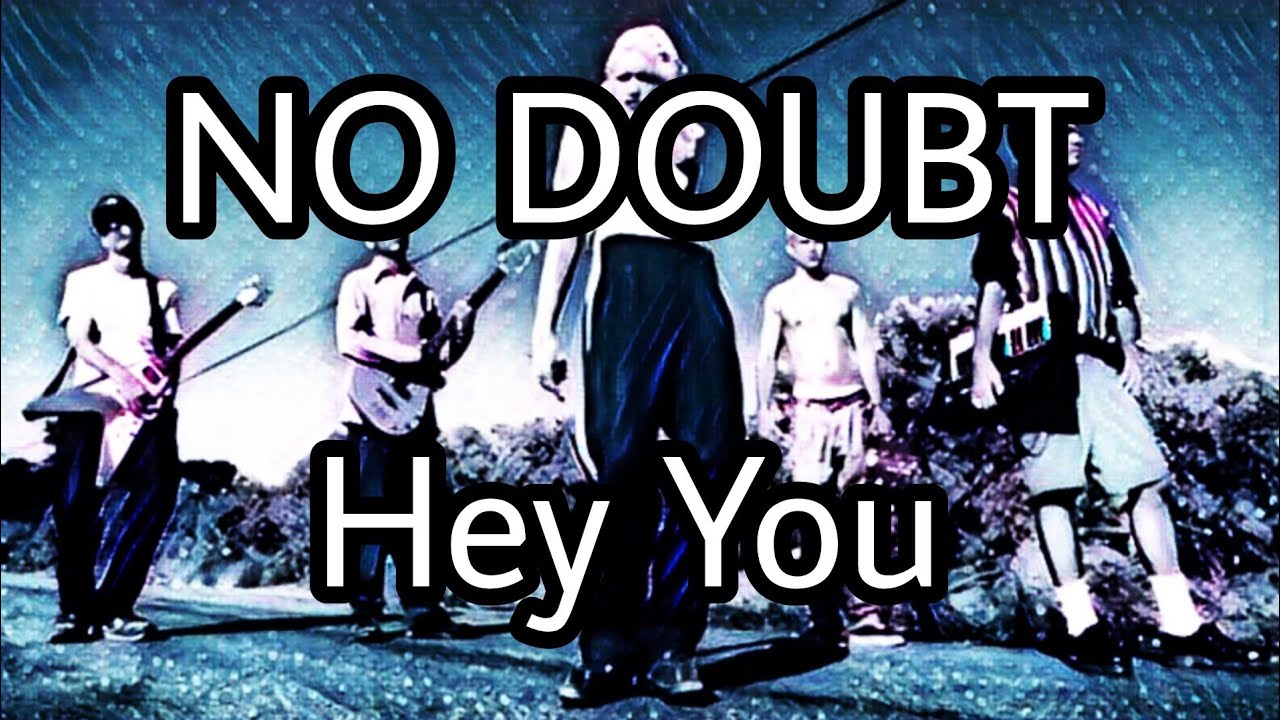 NO DOUBT - Hey You (Lyric Video) - YouTube