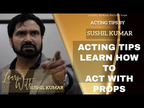 acting tips learn how to act with props - YouTube