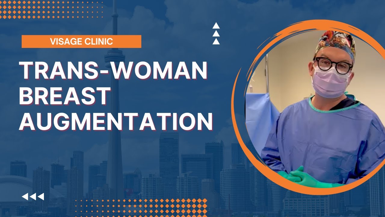 Trans-woman Breast Augmentation | Visage Clinic Toronto - YouTube