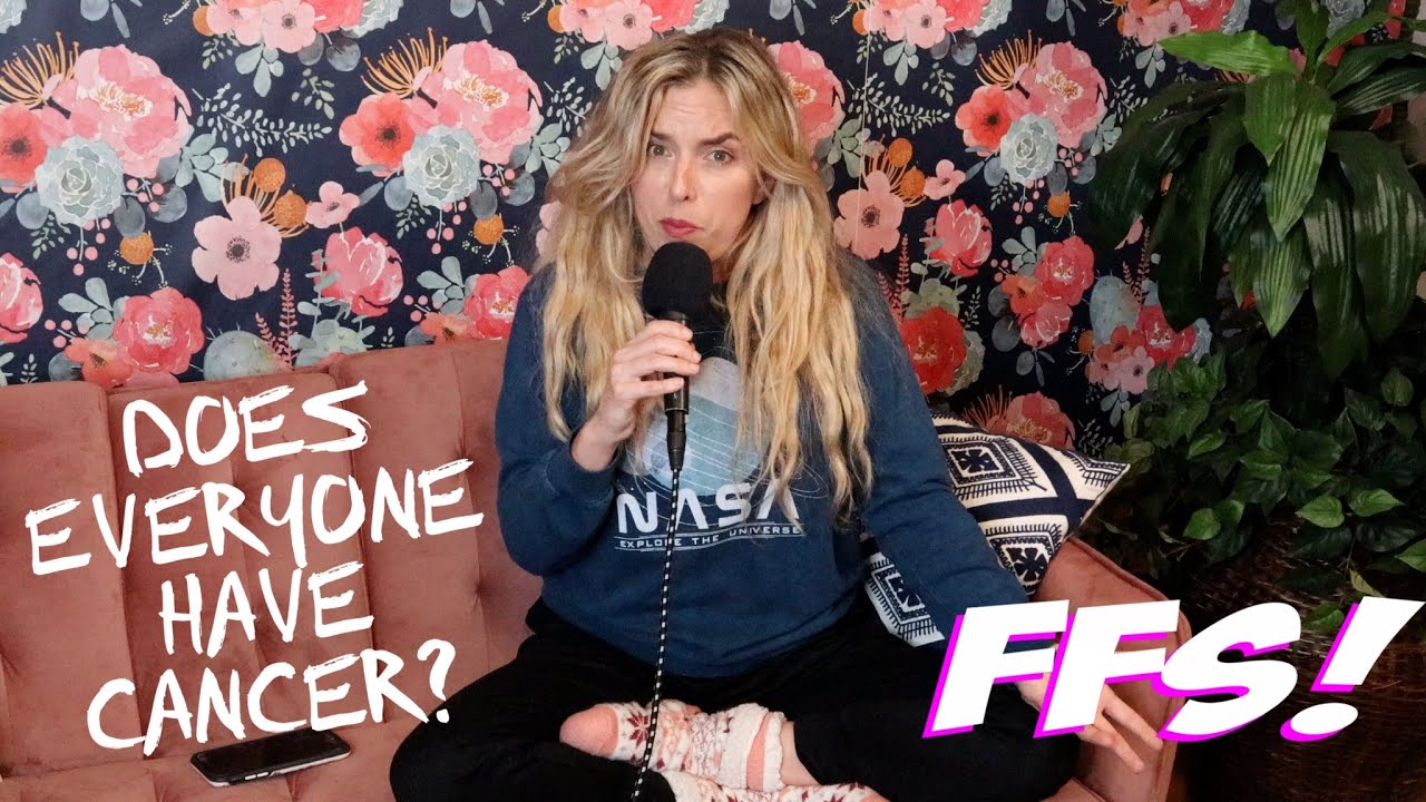 FFS with Jessica Michelle Singleton - Ep. 1 Does Everyone Have Cancer ...