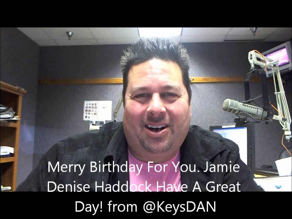 Merry Birthday For You Jamie Denise Haddock Have A Great Day! from ...
