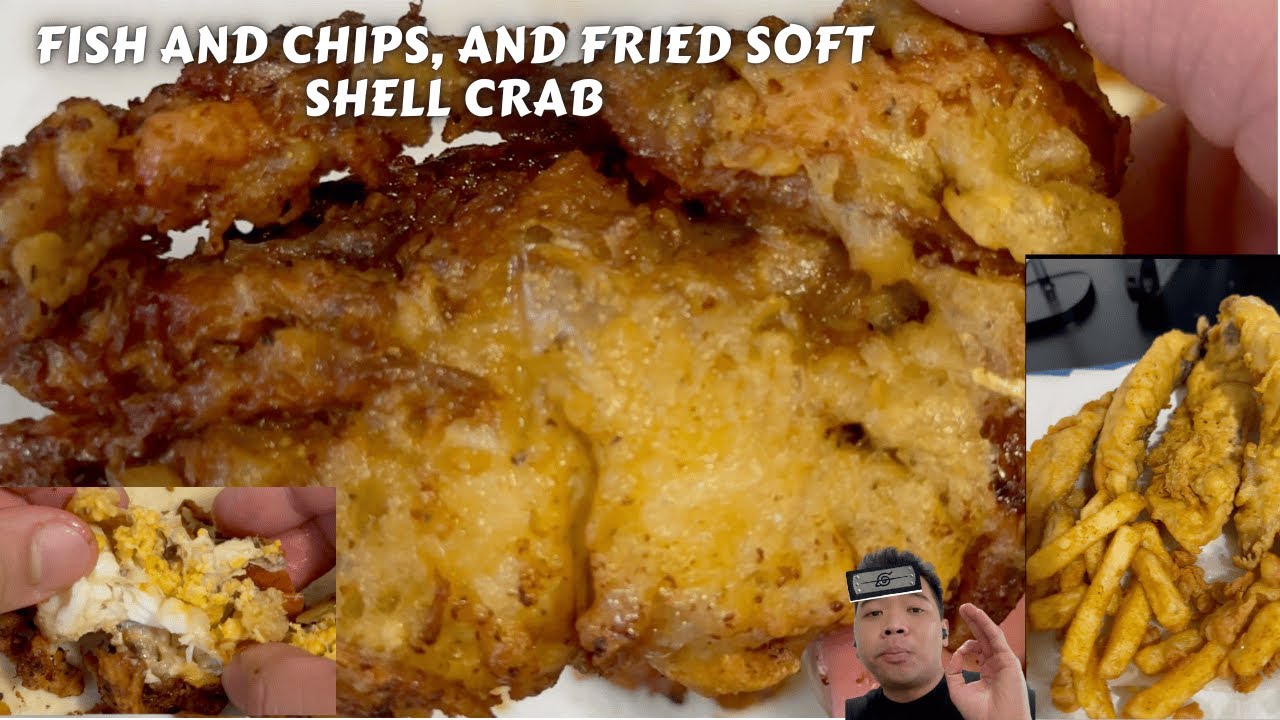 Fried soft shell crab and Fish and chips - YouTube