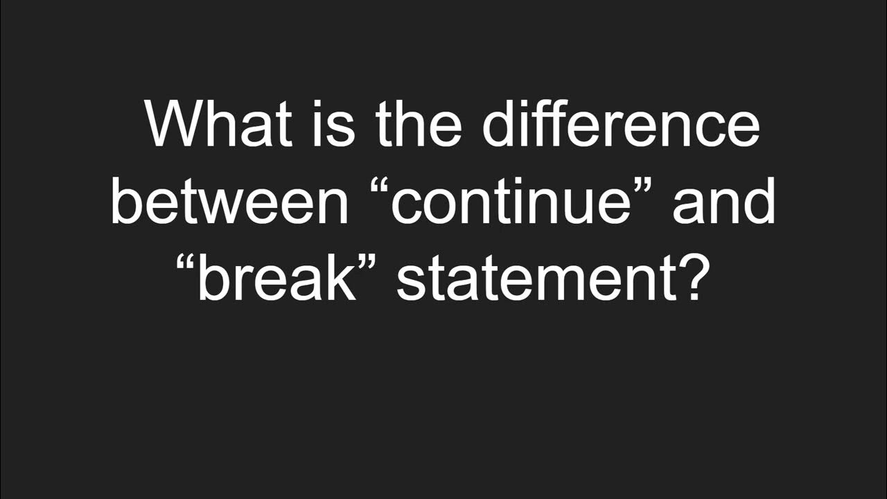 What is the difference between “continue” and “break” statement? - YouTube