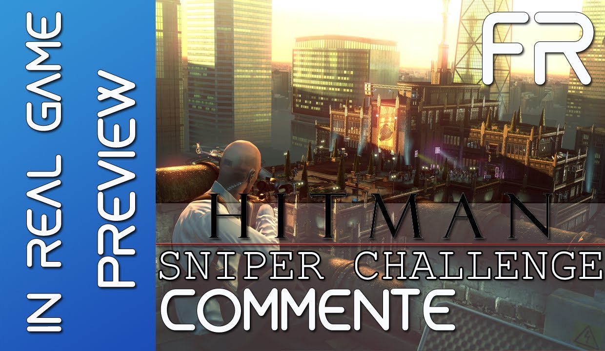 Hitman Sniper Challenge - Preview - Un niveau génial - In Real Game ...