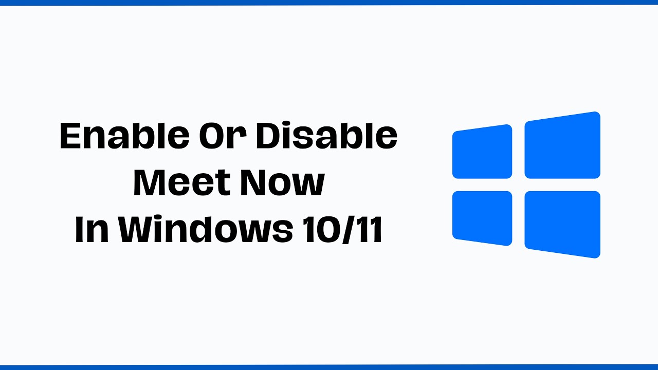 How To Enable Or Disable Meet Now In Windows 10/11 - YouTube