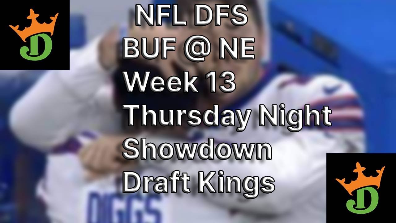 NFL DFS Thursday Night Showdown (BUF@)NE Draft Kings Million Dollar ...