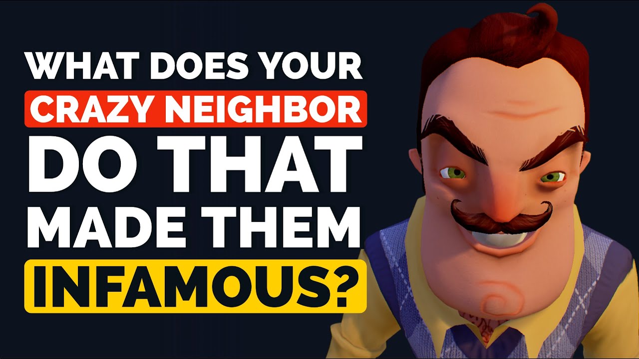What does your CRAZY Neighbor do that Made them INFAMOUS? - YouTube