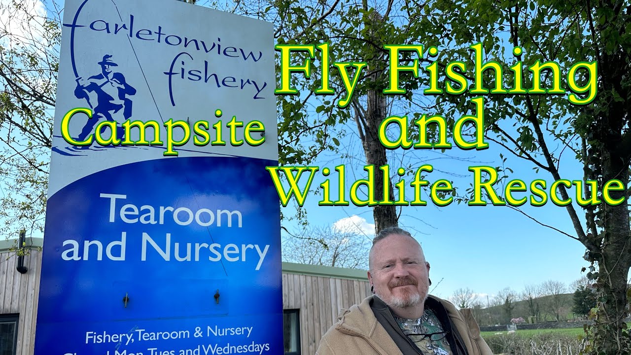 Farleton view fisheries campsite, Fly Fishing and Wildlife Rescue ...