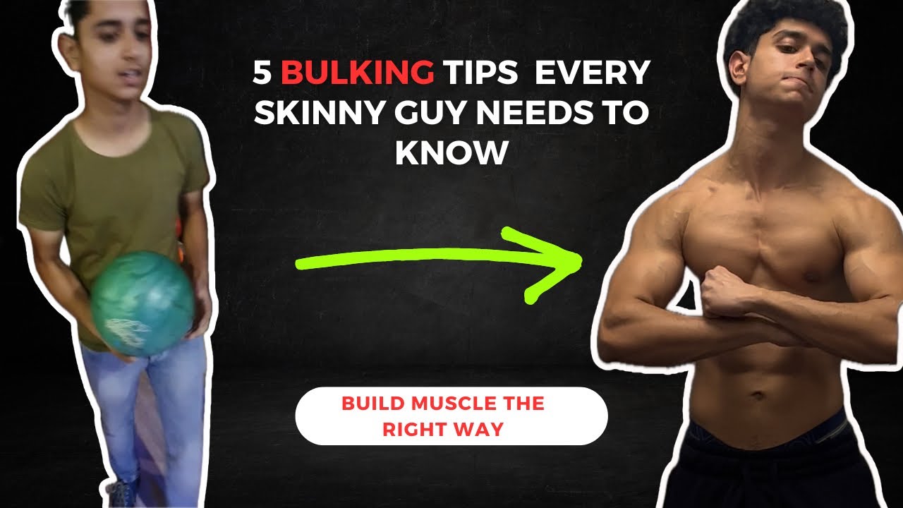 5 bulking tips every skinny guy needs to know to build muscles - YouTube