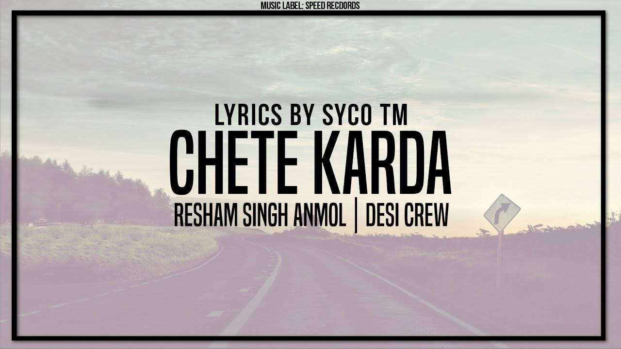 Chete Karda | Lyric Video | Resham Singh Anmol | Desi Crew | Latest ...