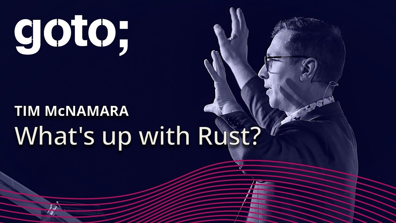 What's up with Rust? • Tim McNamara • GOTO 2024 - YouTube