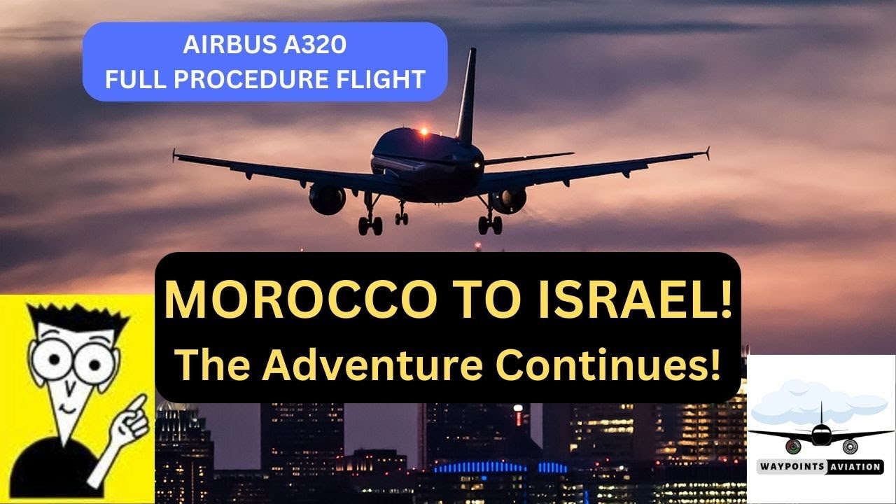 Airbus A320 Pilot Training: Complete Flight Tutorial from Rabat Morocco ...