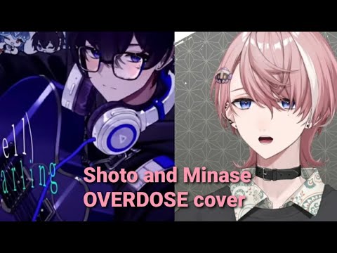 Shoto and Minase Fanmade mix cover of OVERDOSE #shxtou #vtuber #minase ...